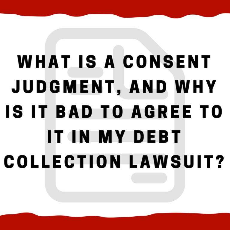 What is a consent judgment, and why is it bad to agree to it?